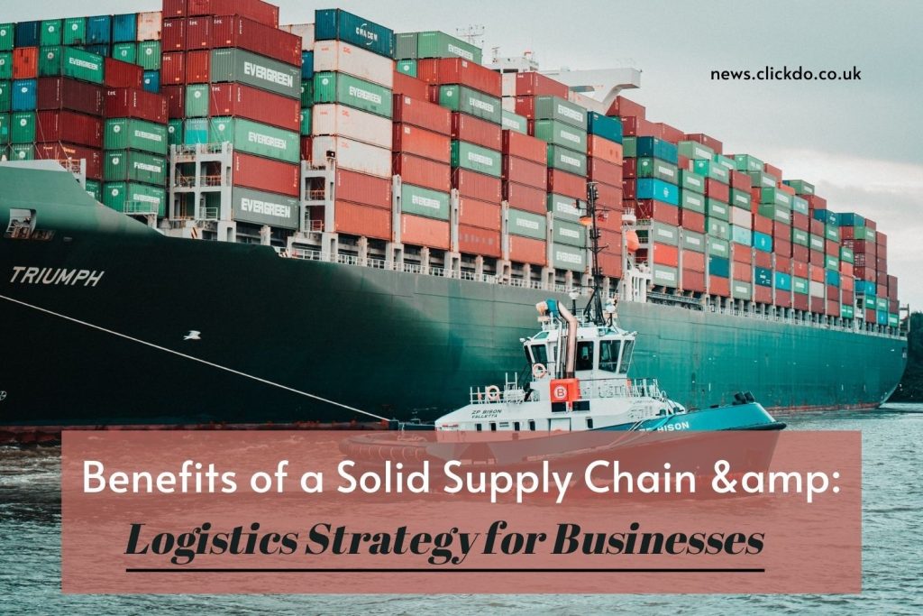 Benefits of Solid Supply Chain & Logistics Strategy for Business