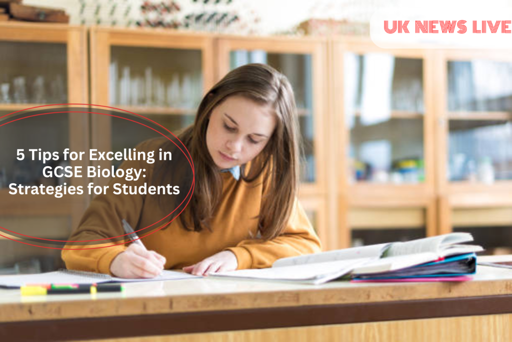 5 Tips for Excelling in GCSE Biology: Strateg for Students